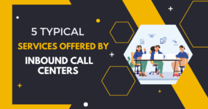 Knowing Everything About Inbound Call Center Services and Benefits