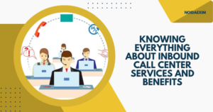 Knowing Everything About Inbound Call Center Services and Benefits