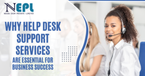 Why Help Desk Support Services Are Essential for Business Success